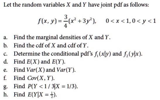 SOLVED: Let the random variables X and Y have joint pdf as follows: f(x,y) = 3(x^2 + 3y^2), 0