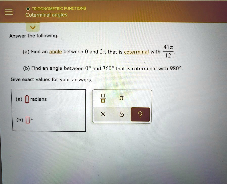 SOLVED:TRIGONOMETRIC FUNCTIONS Coterminal angles Answer the following ...