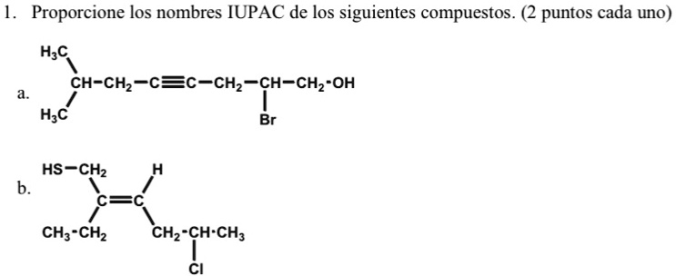 1 proporcione los nombres iupac de los siguientes compuestos 2 puntos ... 1 proporcione los nombres iupac de los siguientes compuestos 2 puntos ...
