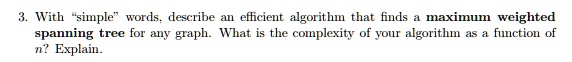 SOLVED: 3. With simple words, describe an efficient algorithm that ...