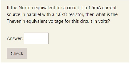 SOLVED: If the Norton equivalent for a circuit is 1.5mA current source ...