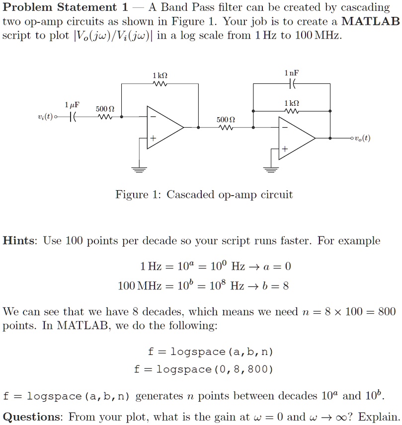 Problem Statement 1 – A Band Pass filter can be created by cascading two op-amp circuits as ...
