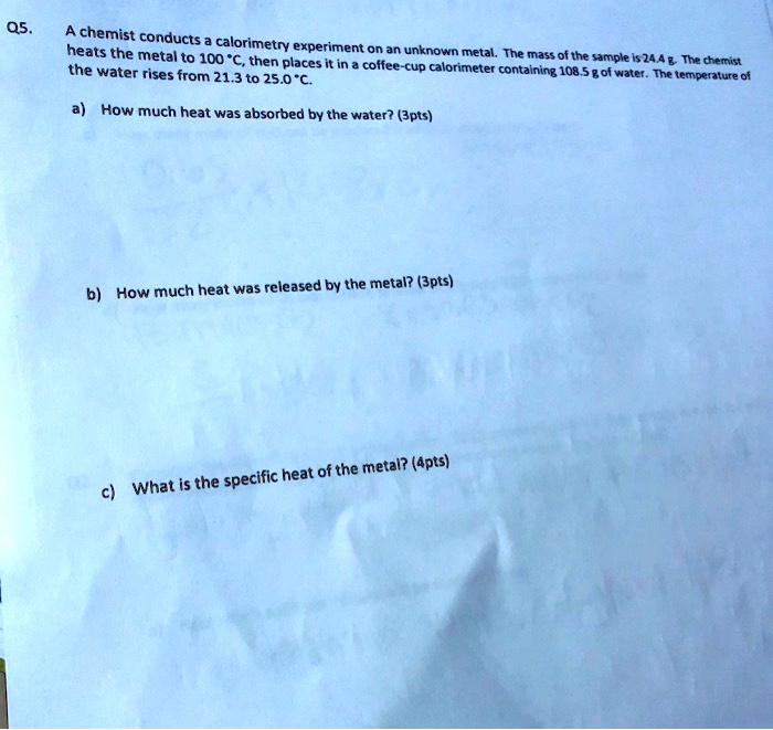 05 a chemist conducts heats calorimetry experiment on the metal to 100 ...