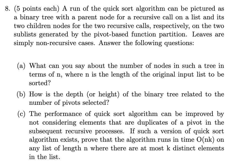 8 5 Points Each A Run Of The Quick Sort Algorithm Can Be Pictured As A