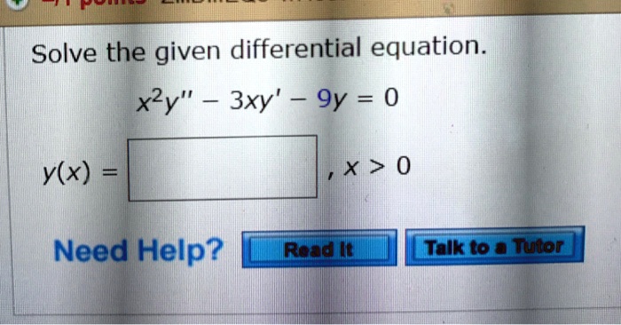 SOLVED: Solve the given differential equation: x^2y" + 3xy' + 9y = 0