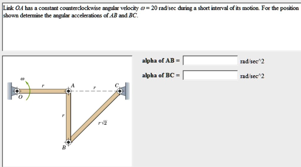 SOLVED: Link OA has a constant counterclockwise angular velocity Ï‰ = 20 rad/sec during a short ...