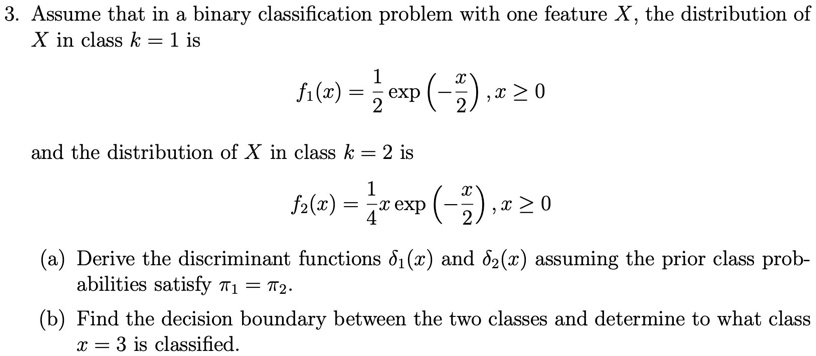 SOLVED: Assume that in a binary classification problem with one feature X, the distribution of X ...