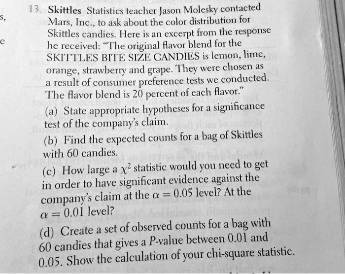 SOLVED: Skittles Statistics teacher Jason Molesky contacted Mars, Inc ...
