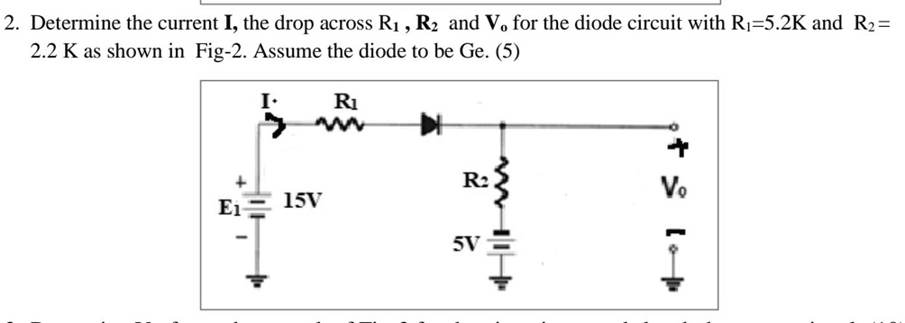 2. Determine the current I1, the drop across R1, R2 and Vo for the ...