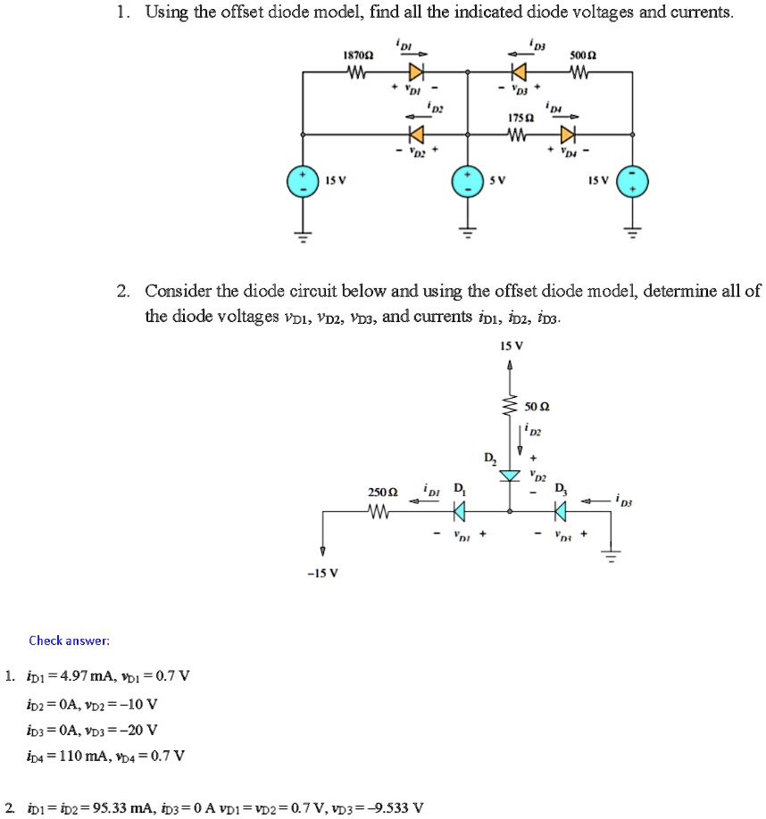 1. Using the offset diode model, find all the indicated diode voltages and currents. DI 1870? D3 ...