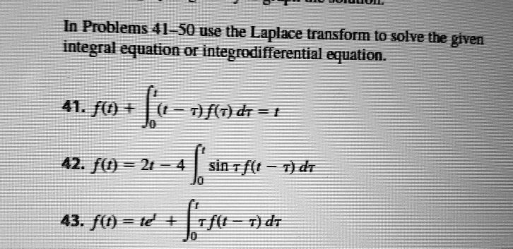 In Problems 41-50 use the Laplace transform to solve the given integral equation or ...