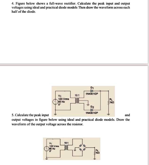 SOLVED: Figure below shows full-wave rectifier. Calculate the peak input and output voltages ...