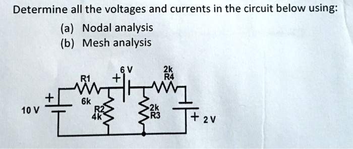 SOLVED: solve voltages and currents using nodal AND mesh analysis Determine all the voltages and ...