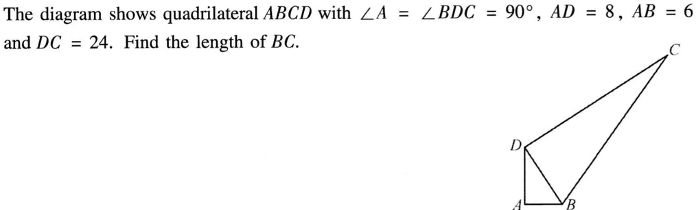 SOLVED: The diagram shows quadrilateral ABCD with âˆ ZALBDC = 90Â°. AD = 8, AB, and DC = 24 ...
