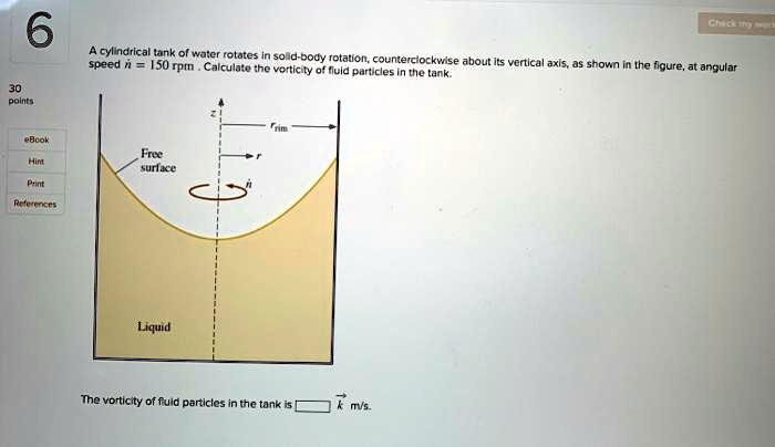 SOLVED: 6 speed = 150 rpm. Calculate the vorticity of fluid particles in the tank. A cylindrical ...