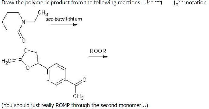 draw the polymeric product from the following reactions use ch3 sec ...
