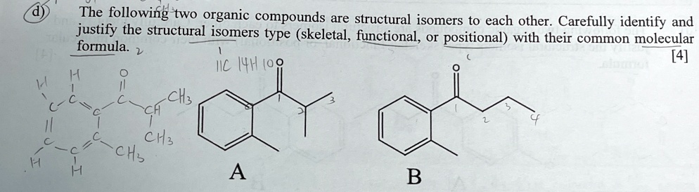 the following two organic compounds are structural isomers to each other carefully identify and ...