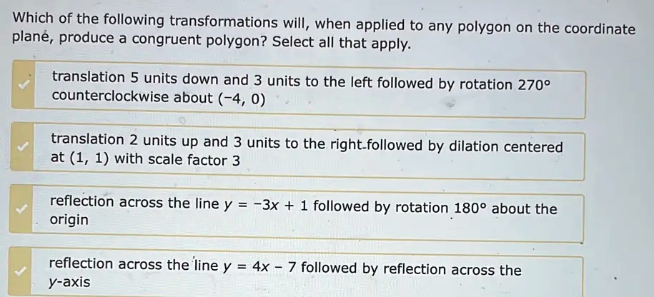 Which of the following transformations will, when applied to any polygon on the coordinate plane ...