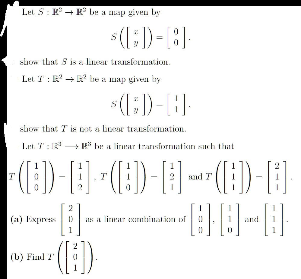 Let S : R2 -> R2 be a map given by show that S is a linear transformation. Let T : R2 -> R2 be a ...