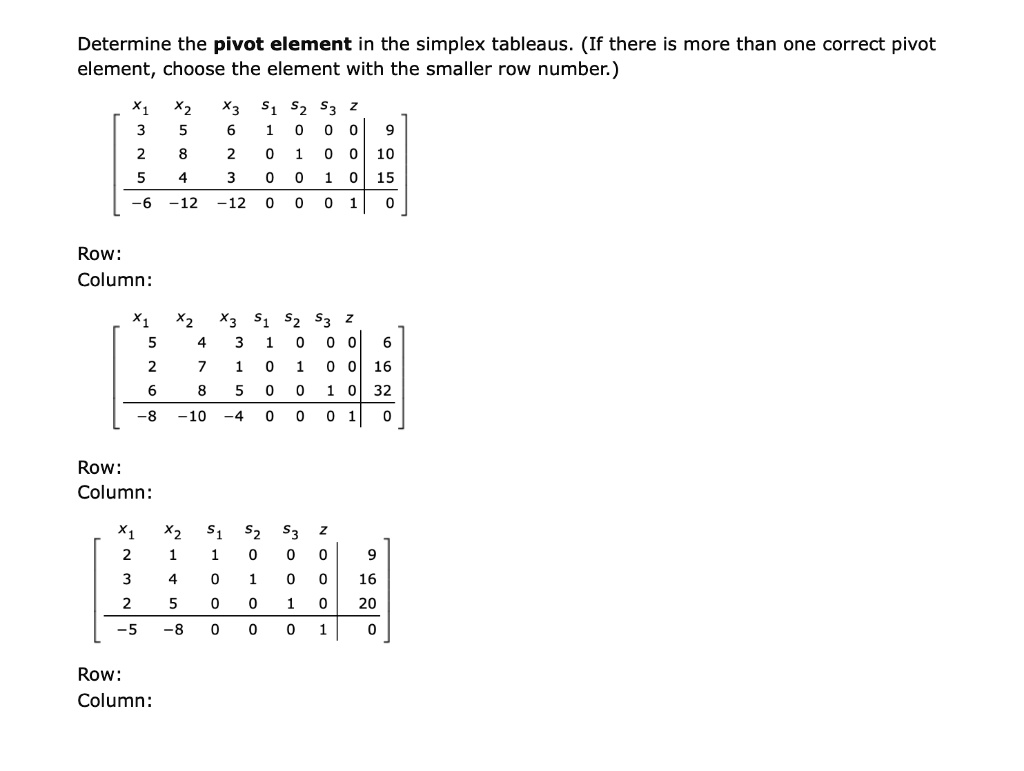determine the pivot element in the simplex tableaus if there is more ...
