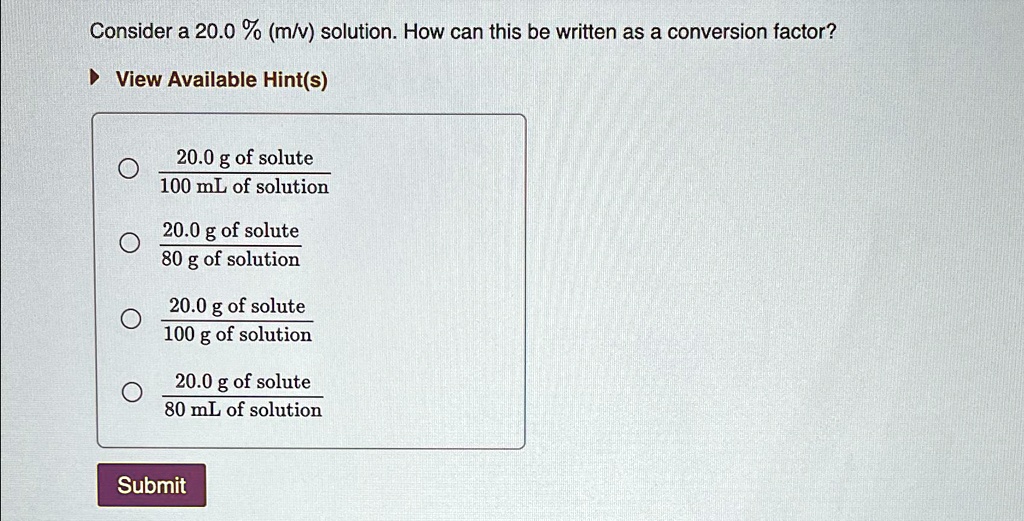 Consider a 20.0% (m/v) solution. How can this be written as a ...