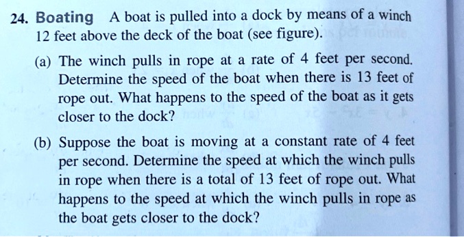 SOLVED: 24. Boating A boat is pulled into a dock by means of a winch 12 ...