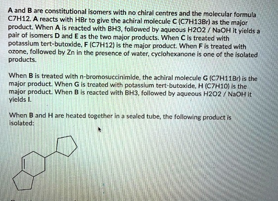 aand b are constitutional isomers with no chira centres and the ...