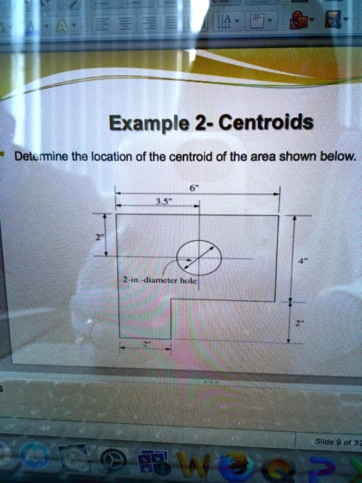 Example 2- Centroids Determine the location of the centroid...
