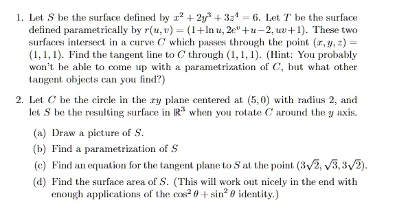 SOLVED: 1.Let S be the surface defined by2+23 +3z4=6.Let T be the surface defined parametrically ...