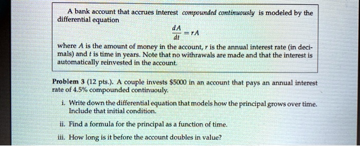 SOLVED: A bank account that accrues interest compounded continuously is ...