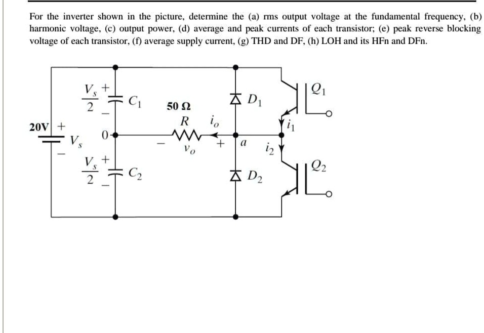 SOLVED: For the inverter shown in the picture, determine the (a) rms output voltage at the ...