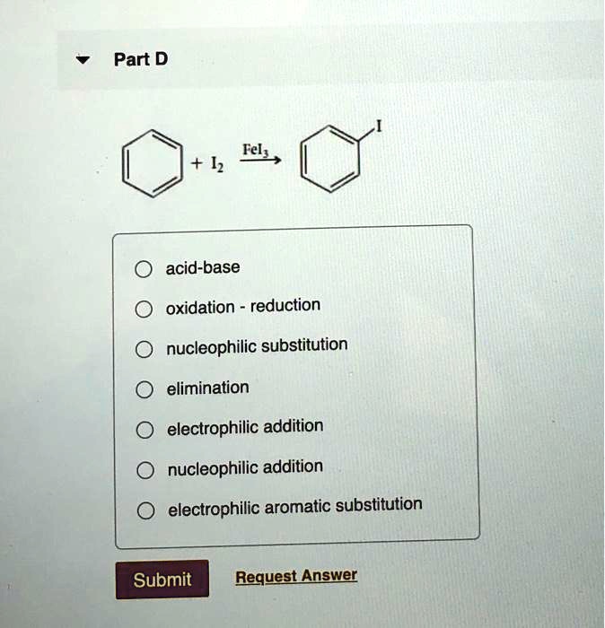 SOLVED: Part D Fel, + 2 acid-base oxidation reduction nucleophilic substitution elimination ...