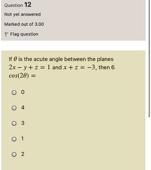 SOLVED: If Î¸ is the acute angle between the planes 2x + y + 2 = 0 and ...