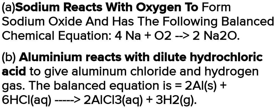 (a)Sodium Reacts With Oxygen To Form Sodium Oxide And Has The Following Balanced Chemical ...