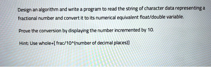 SOLVED: Design an algorithm and write a program to read the string of ...