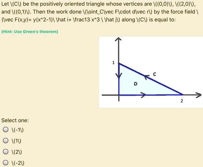 SOLVED: Let I(CV) be the positively oriented triangle whose vertices ...