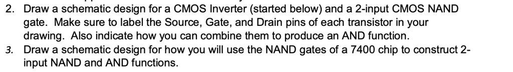 SOLVED: 2. Draw a schematic design for a CMOS Inverter (started below ...