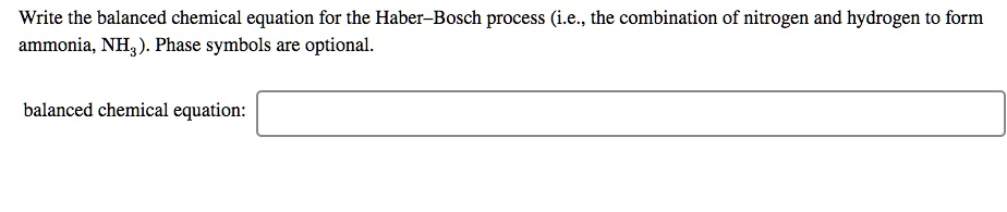 SOLVED: Write the balanced chemical equation for the Haber-Bosch ...