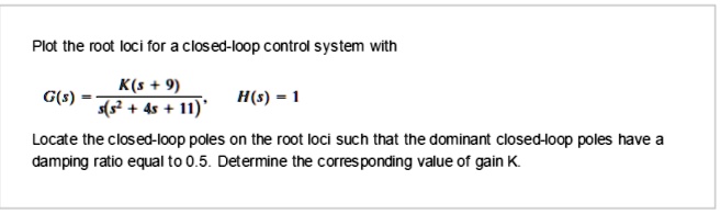 Solved Using Matlab Plot The Root Loci For A Closed Loop Control System With Ks 9 Gs S 8595