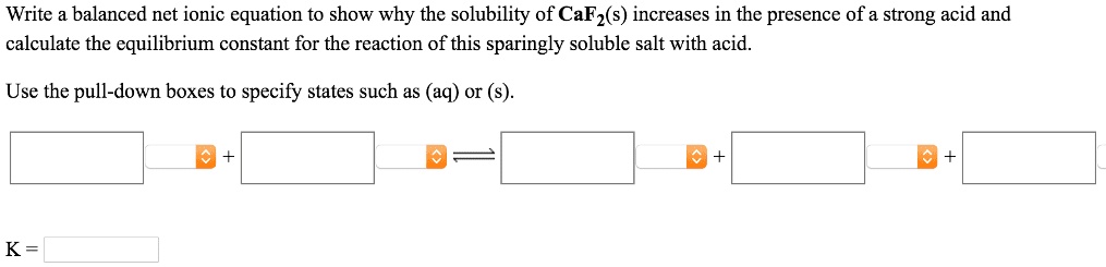 SOLVED: ' Write a balanced net ionic equation to show why the ...