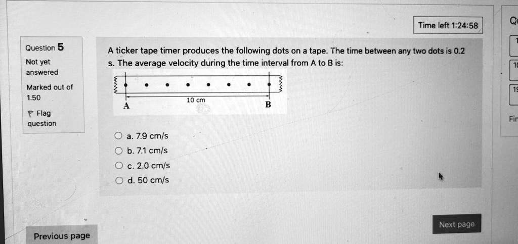 SOLVED: Time left 124:58 Question 5 A ticker tape timer produces the ...