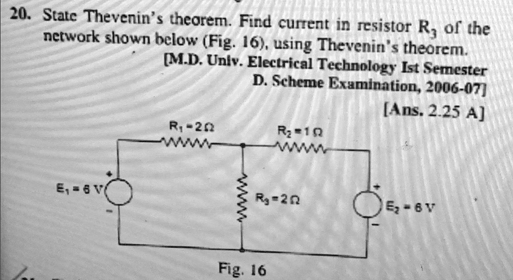 20. State Thevenin's theorem. Find current in resistor R3 of the ...