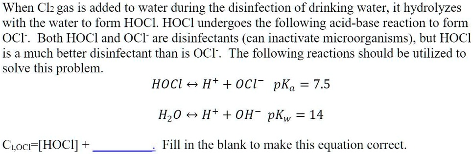 When Cl2 gas is added to water during the disinfection of drinking ...