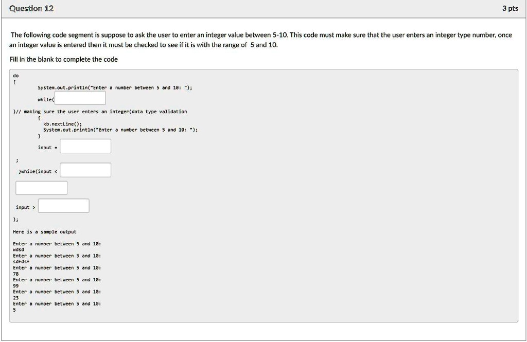 Solved The Following Code Segment Is Supposed To Ask The User To Enter An Integer Value Between