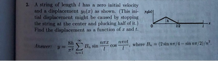 2a string of length l has a zero initial velocity and a displacement yo as shownthis ini yox ...