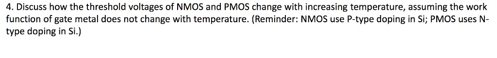 4 discuss how the threshold voltages of nmos and pmos change with ...