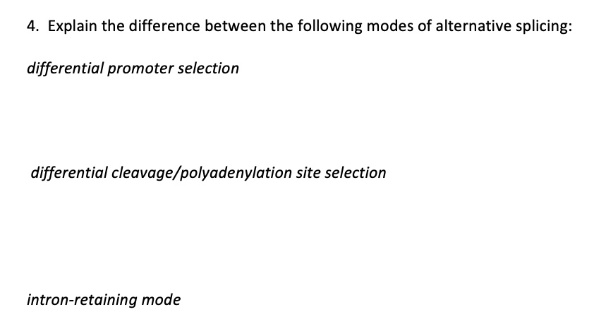 SOLVED: Explain the difference between the following modes of alternative splicing: differential ...