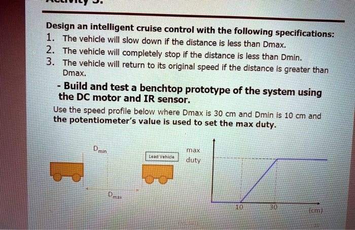 using arduino design an intelligent cruise control with the following specifications 1 the ...