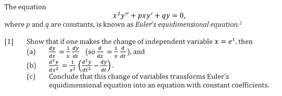 The equation x^2y” + pxy' + qy = 0, where p and q are constants, is known as Euler's ...