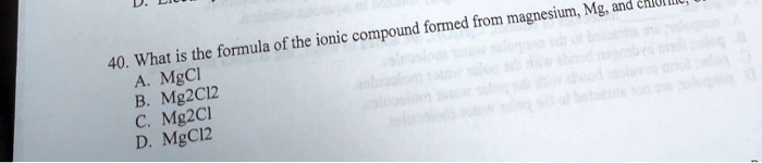 SOLVED: Magnesium; Mg; and chloride compound formed from formula of the ...